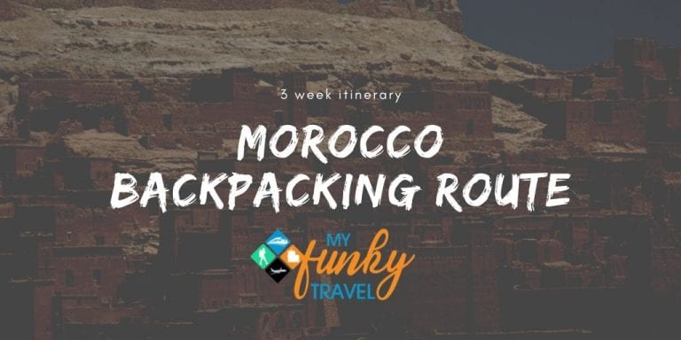 Morocco Backpacking Route - Epic 3 Week Travel Itinerary!